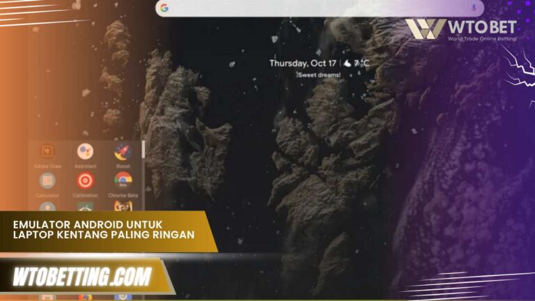 Emulator Android untuk Laptop kentang Paling Ringan 2025 – WTOBET